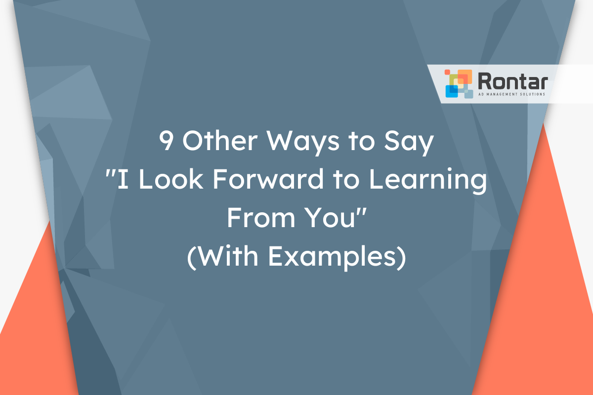 9 Other Ways to Say "I Look Forward to Learning From You" (With Examples)