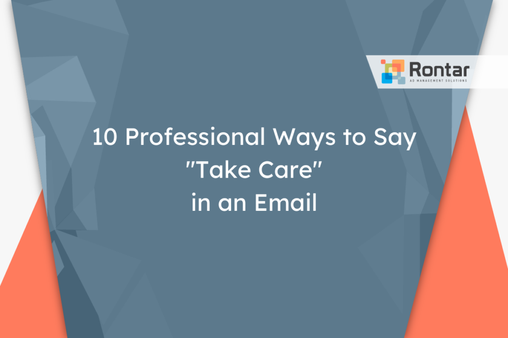 10 Professional Ways to Say "Take Care" in an Email