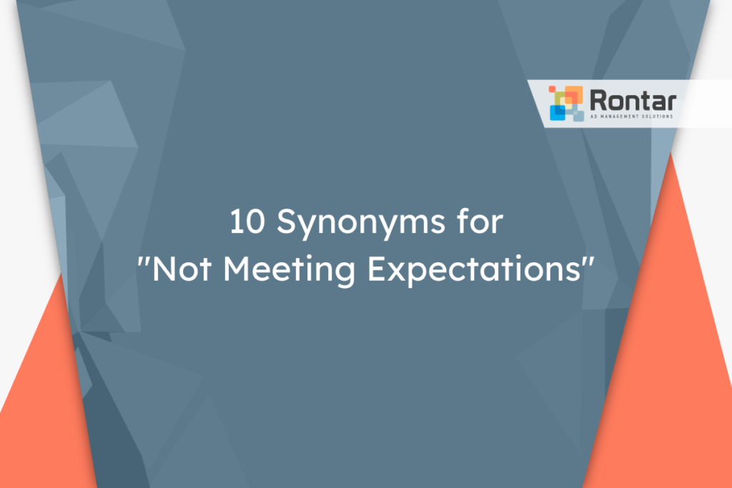 10 Synonyms for "Not Meeting Expectations"